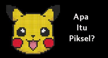 Apa Itu Piksel (Pixels)? - Hobon.id